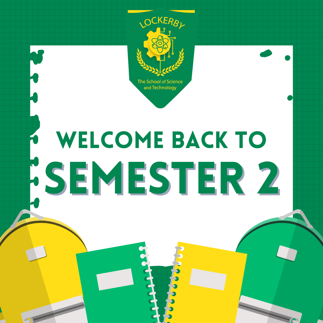 Semester 2 Has Begun! - Lockerby Composite School